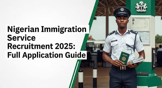 Nigerian Immigration Service Recruitment 2025: Full Application Guide
